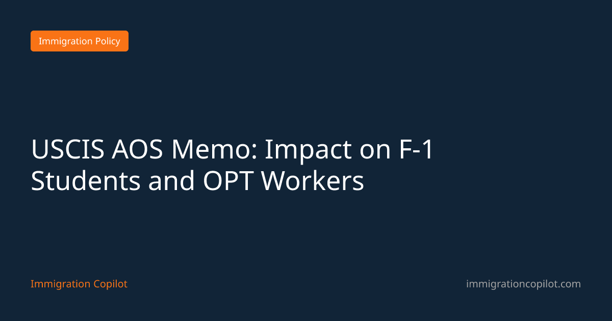 USCIS AOS Memo: Impact on F-1 Students and OPT Workers — Immigration ...