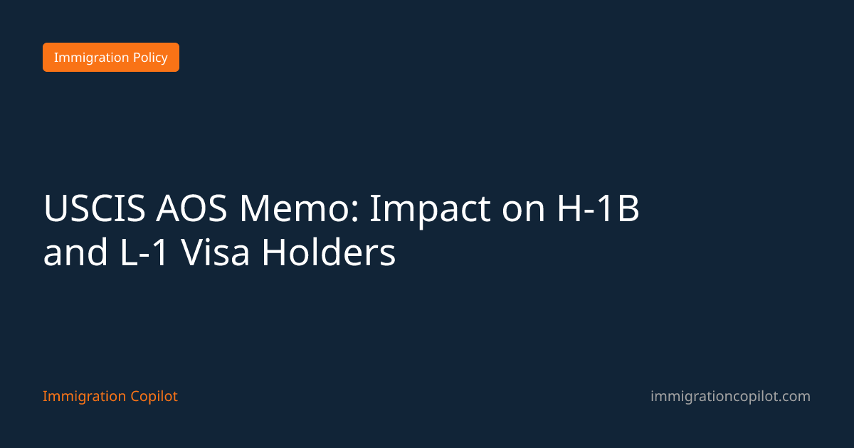 USCIS AOS Memo: Impact on H-1B and L-1 Visa Holders — Immigration Copilot